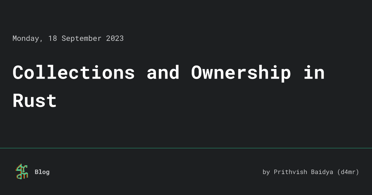 Collections and Ownership in Rust • Blog